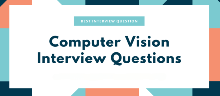 Top Computer Vision Interview Questions and Answers - Nomidl