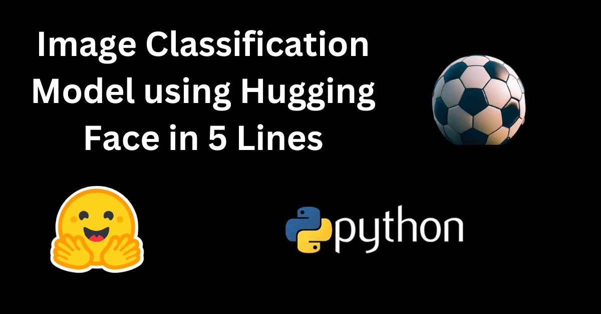 Image Classification Model Hugging Face in 5 Lines - Nomidl