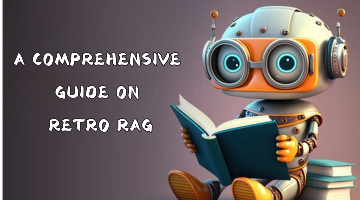 A Comprehensive Guide on Retro RAG - Nomidl